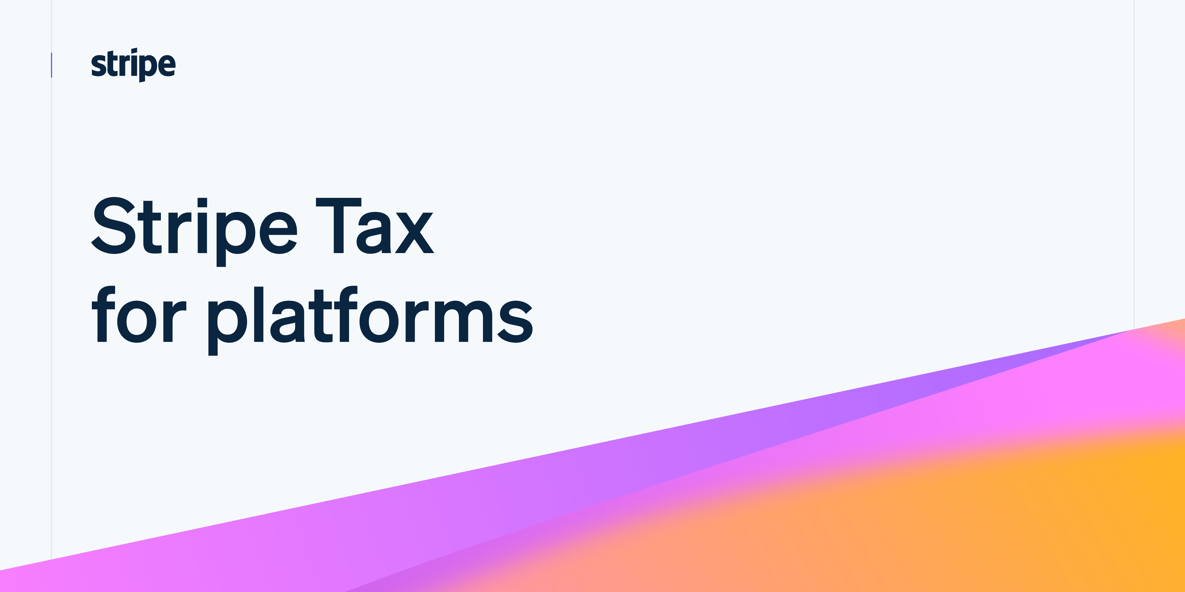 Stripe launches Tax for platforms, expanding easy tax compliance to ...