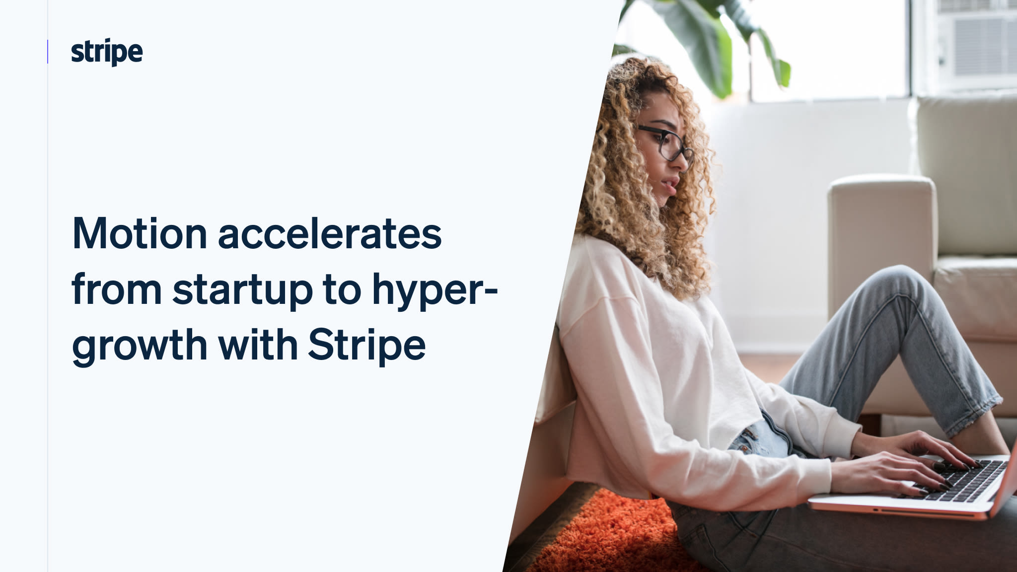 Motion Accelerates From Startup to Hyper-Growth | Stripe