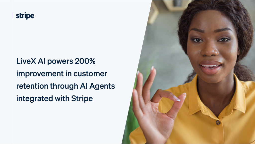 LiveX AI Powers 200% Improvement in Customer Retention through AI Agents integrated with Stripe