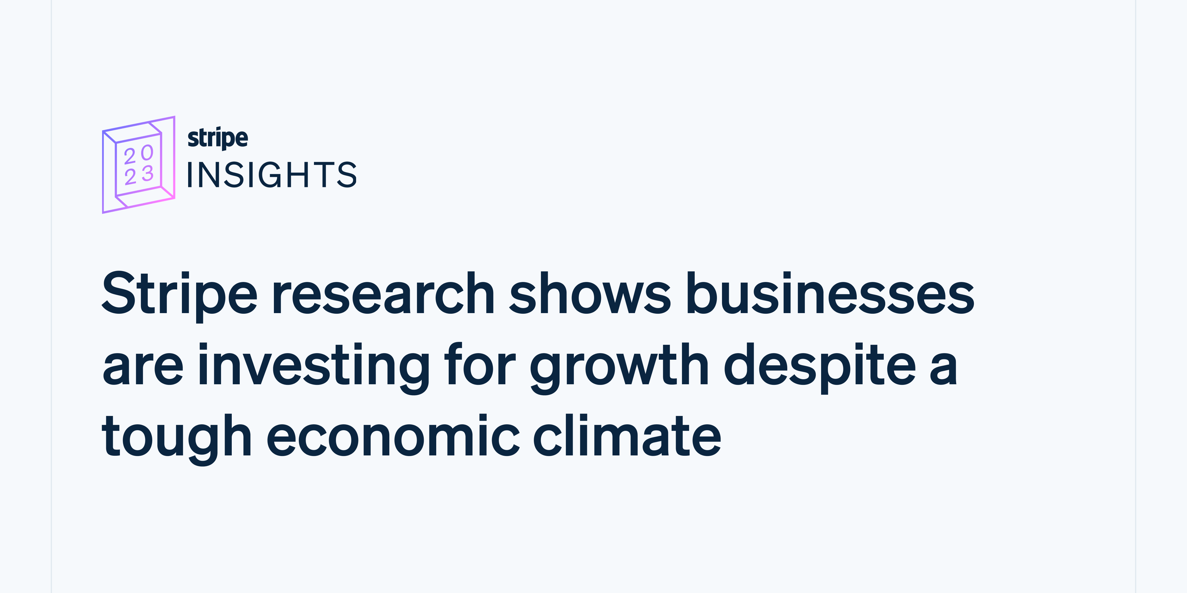 Stripe research shows businesses are investing for growth despite a ...