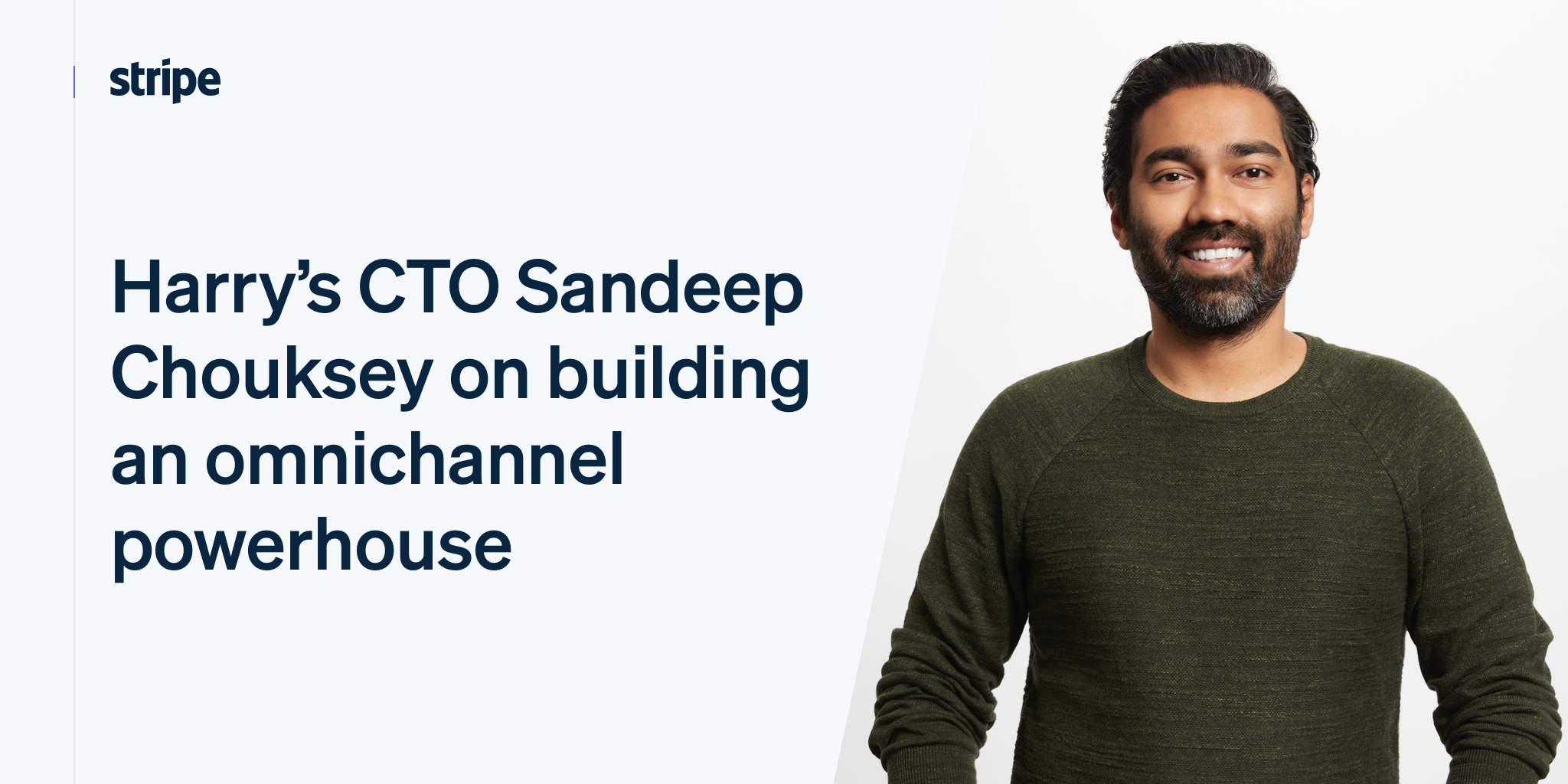 Harry’s CTO Sandeep Chouksey on building an omnichannel powerhouse